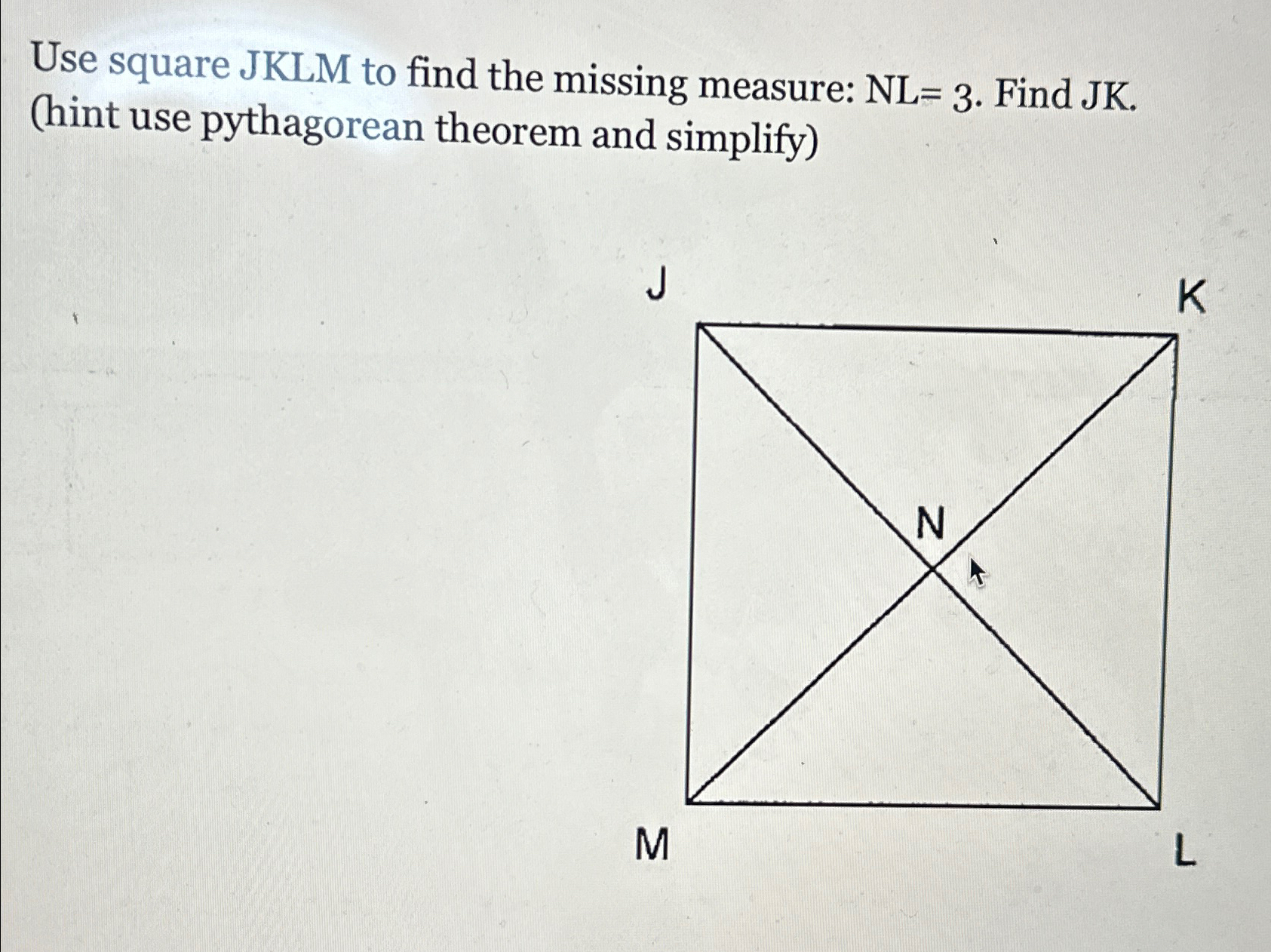 Solved Use square JKLM to find the missing measure: NL=3. | Chegg.com