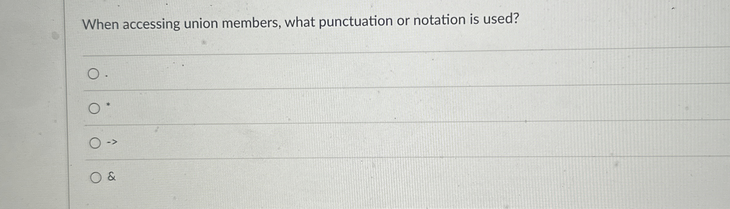 Solved When accessing union members, what punctuation or | Chegg.com