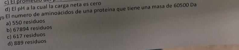 Solved d) ﻿El pH a la cual la carga neta es ceroEl numero de | Chegg.com