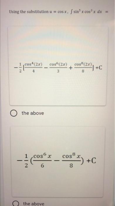 Solved Using the substitution u = cos x sin x cos x dx = | Chegg.com