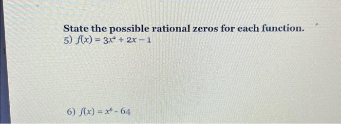 Solved State the possible rational zeros for each function. | Chegg.com