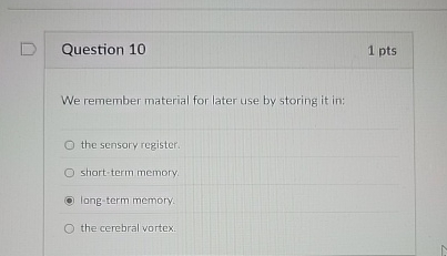 Solved Question 10We remember material for later use by | Chegg.com
