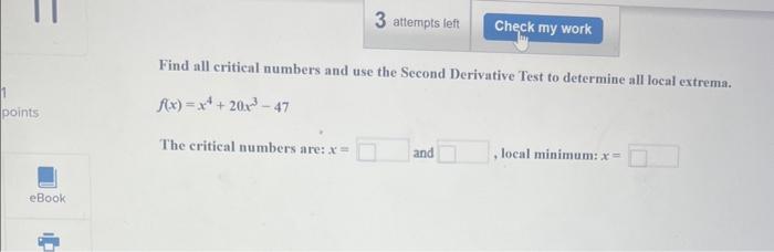 Solved Find all critical numbers and use the Second | Chegg.com