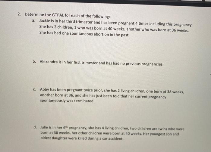 Solved 2. Determine the GTPAL for each of the following: a. | Chegg.com
