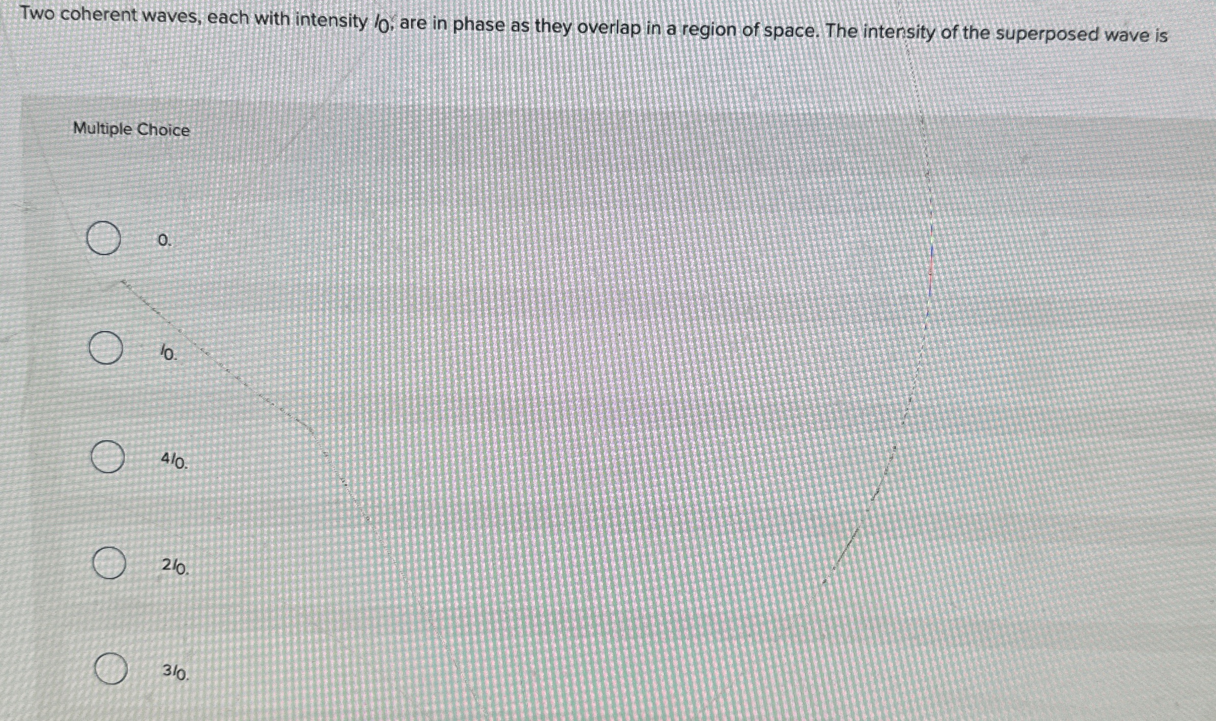 Solved Two coherent waves, each with intensity / 0 , ﻿are in | Chegg.com