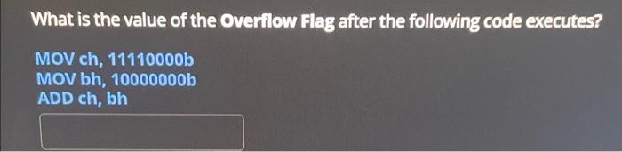 Solved What is the value of the Overflow Flag after the | Chegg.com