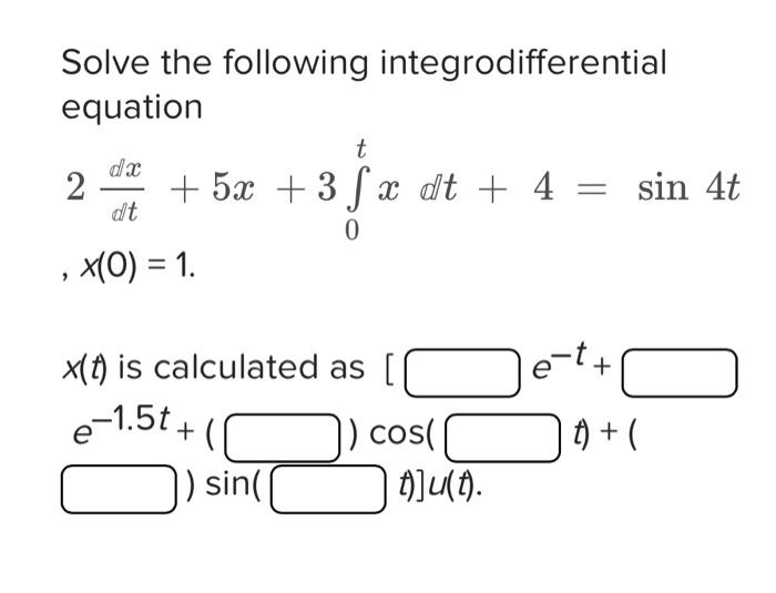 Solved Solve the following integrodifferential equation | Chegg.com