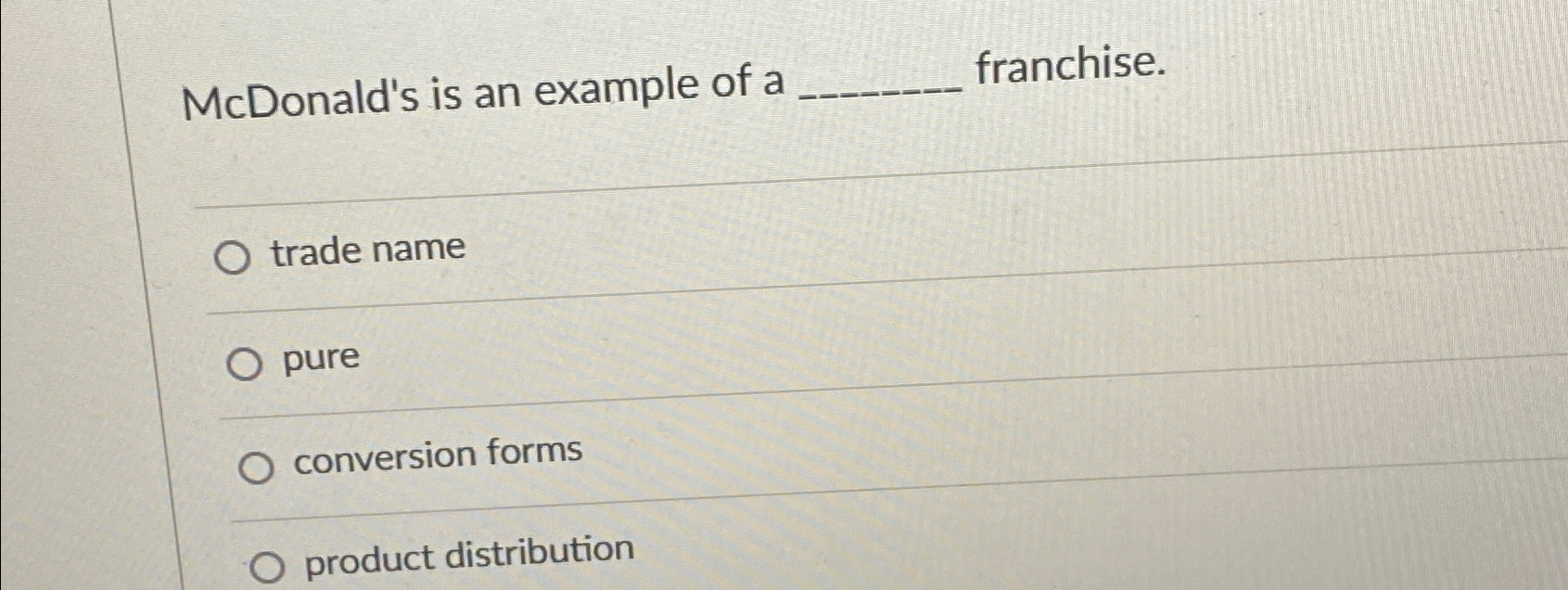 Solved McDonald's is an example of a franchise.trade | Chegg.com