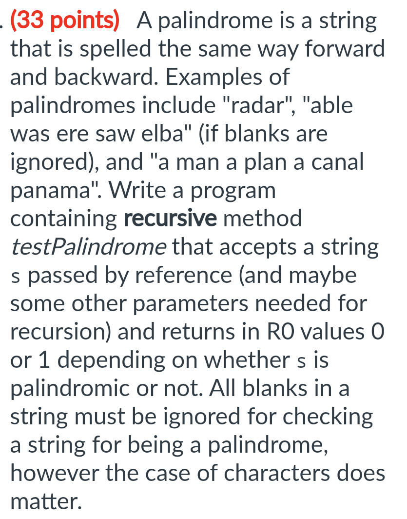 Solved A palindrome is a string that is spelled the same way | Chegg.com