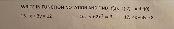 Solved WRITE IN FUNCTION NOTATION AND FIND f(3), f(-2) and | Chegg.com