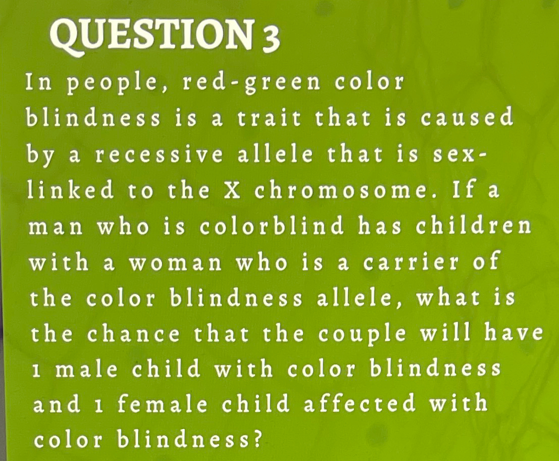 Solved QUESTION 3In people, red-green color blindness is a | Chegg.com