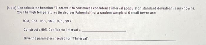 Solved (4 pts) Use calculator function "TInterval" to | Chegg.com