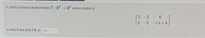 Solved (1 point) A linear transformation T:R3→R2 whose | Chegg.com