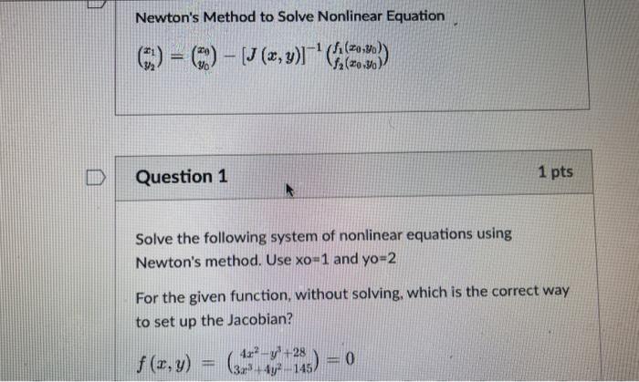 Solved Newton's Method to Solve Nonlinear Equation | Chegg.com Solved Newton's Method to Solve Nonlinear Equation | Chegg.com