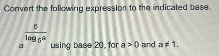Solved Convert the following expression to the indicated | Chegg.com