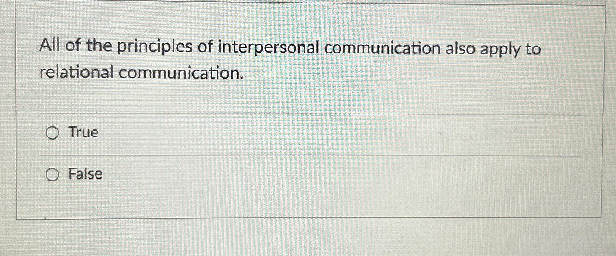 Solved All of the principles of interpersonal communication | Chegg.com