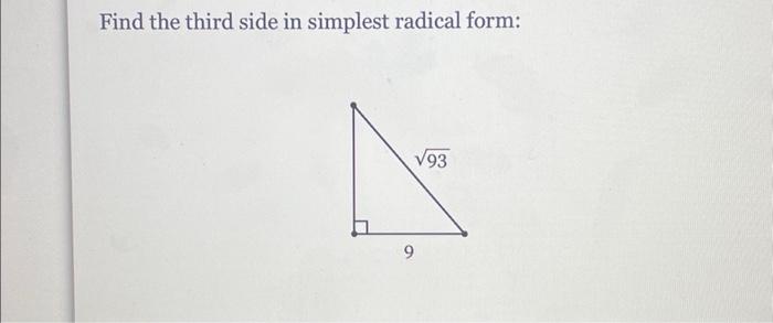 Solved Find the third side in simplest radical form: | Chegg.com