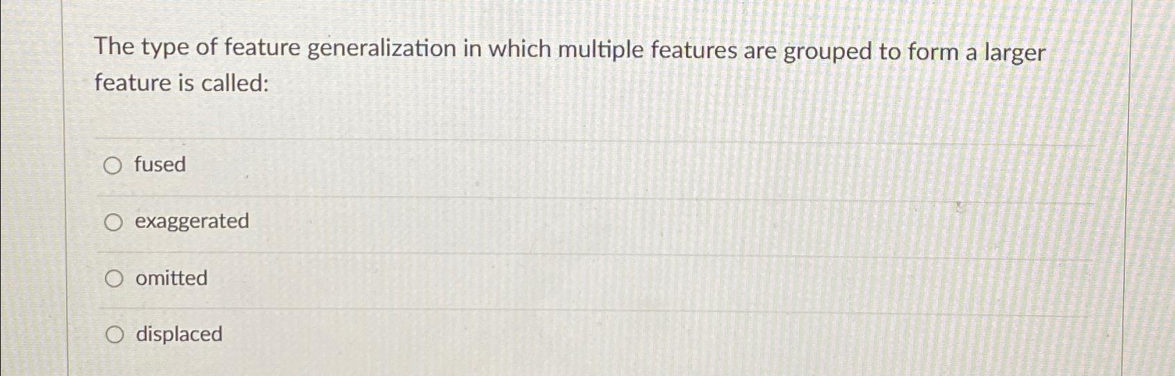 Solved The type of feature generalization in which multiple | Chegg.com