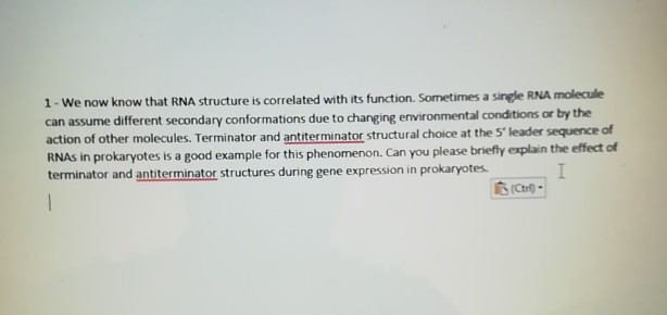 Solved 1- We now know that RNA structure is correlated with | Chegg.com