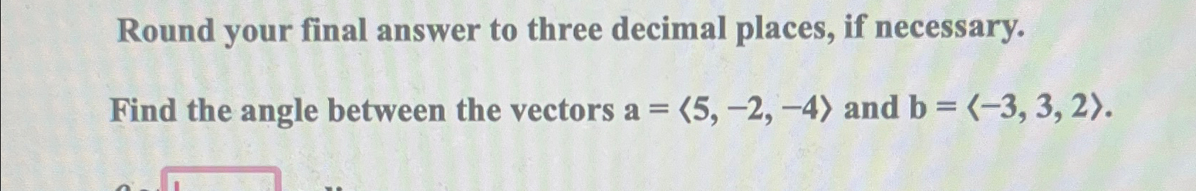 Solved Round your final answer to three decimal places, if | Chegg.com