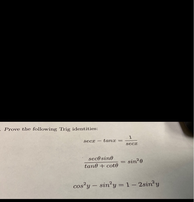 Solved - Prove the following Trig identities: sect – tans = | Chegg.com Solved - Prove the following Trig identities: sect – tans = | Chegg.com