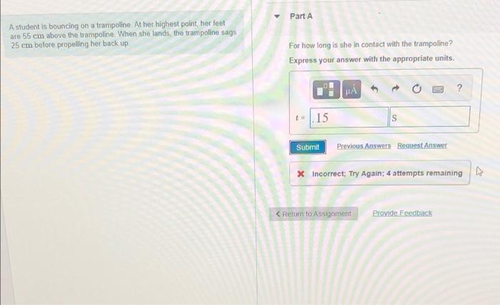 Solved Part A A student is bouncing on a trampoline. At her | Chegg.com