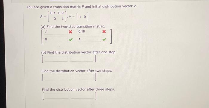 Solved You are given a transition matrix P and initial | Chegg.com