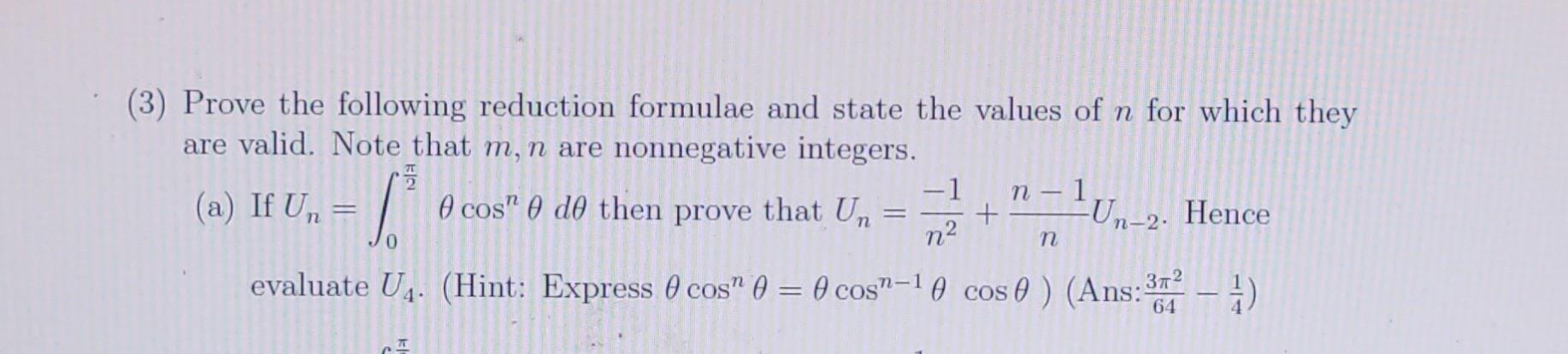 Solved 3 Prove The Following Reduction Formulae And State