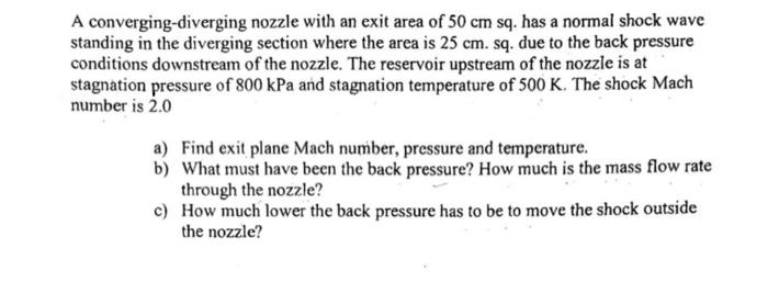 Solved A converging-diverging nozzle with an exit area of 50 | Chegg.com