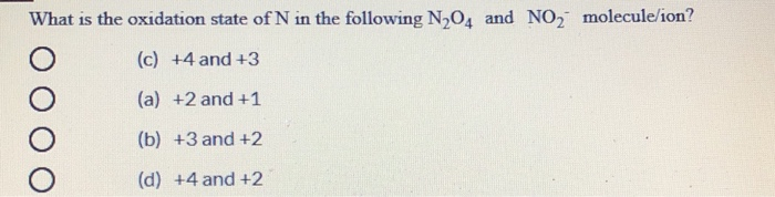 Solved What is the oxidation state of N in the following | Chegg.com