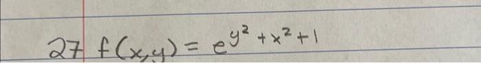 7f(x,y)=ey2+x2+1For Exercises 11-30, determine all | Chegg.com