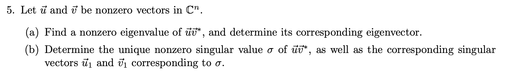 Solved Let vec(u) ﻿and vec(v) ﻿be nonzero vectors in Cn.(a) | Chegg.com