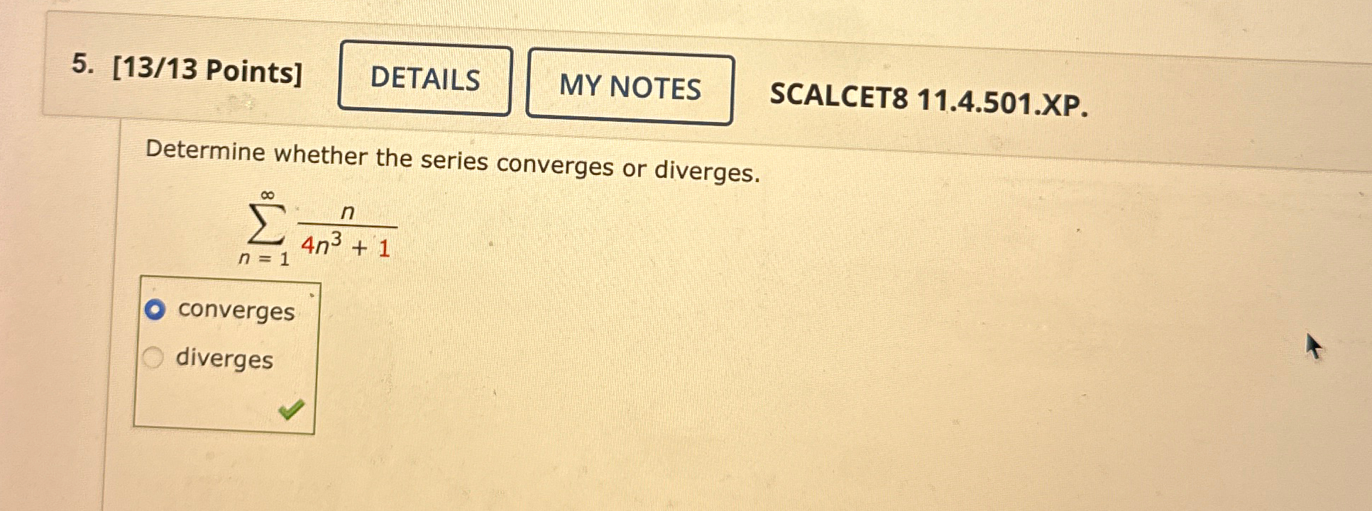 Solved [13/13 ﻿Points]SCALCET8 11.4.501.XP.Determine whether | Chegg.com