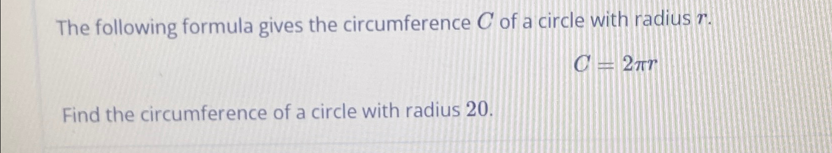 Solved The following formula gives the circumference C ﻿of a | Chegg.com