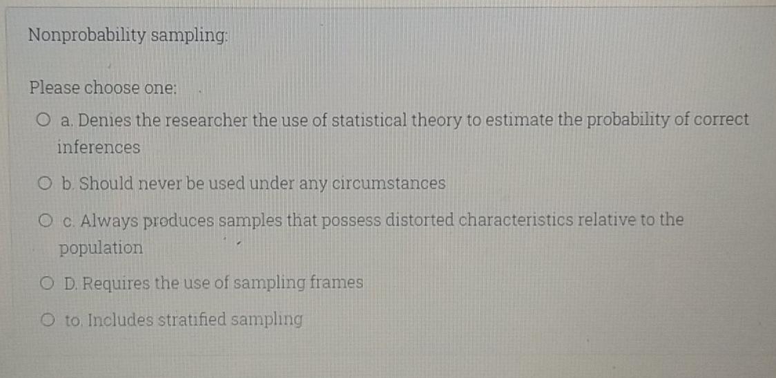 Solved Nonprobability sampling: Please choose one: O a. | Chegg.com