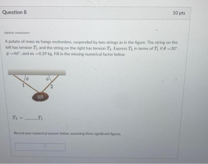Solved Alacbraic manipulation A potato of mass m hangs | Chegg.com