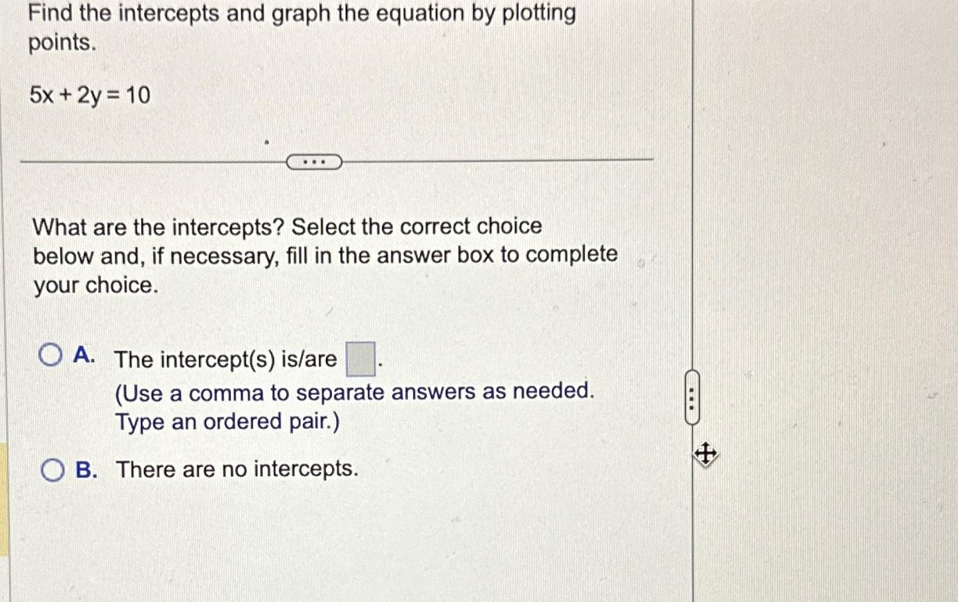 Solved Find the intercepts and graph the equation by | Chegg.com