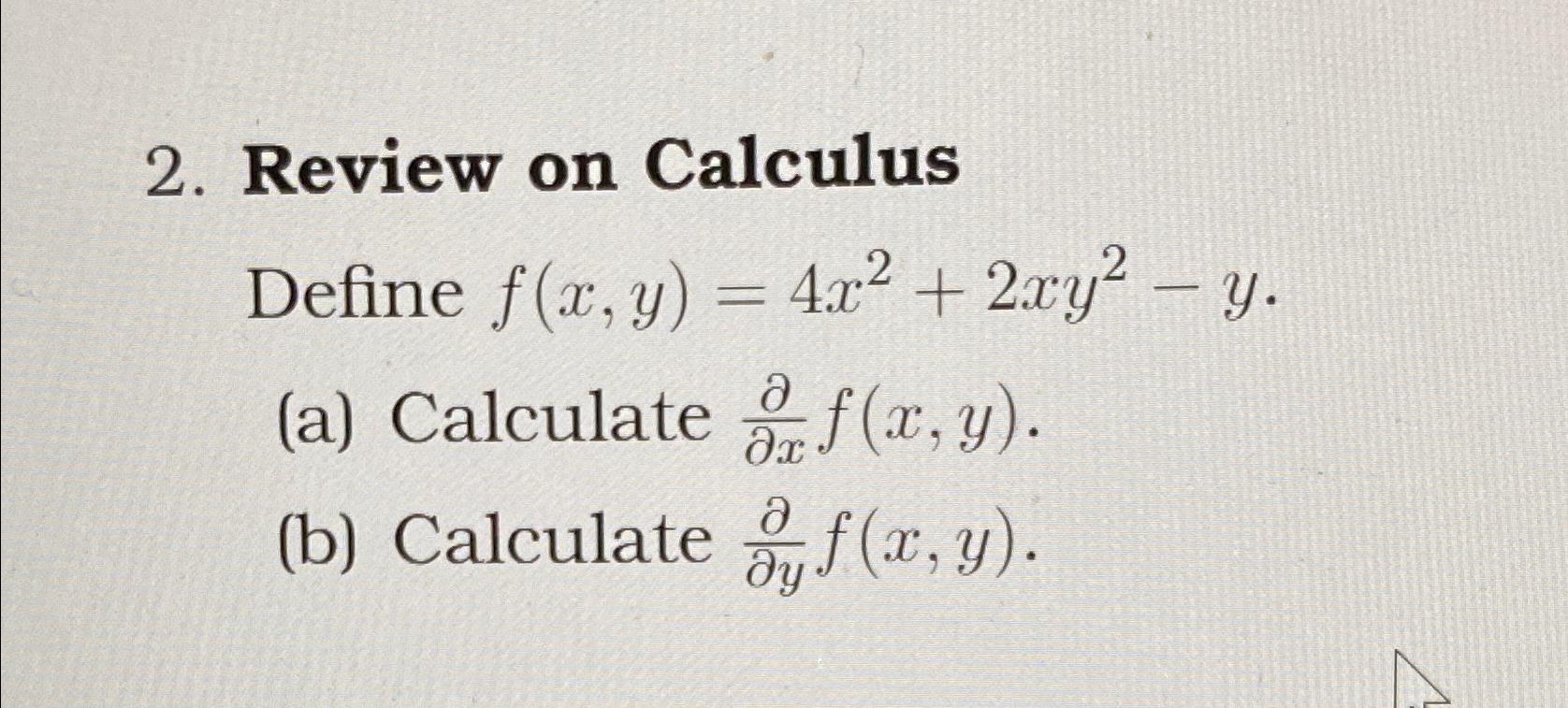 Solved Review on Calculus Define f(x,y)=4x2+2xy2-y.(a) | Chegg.com