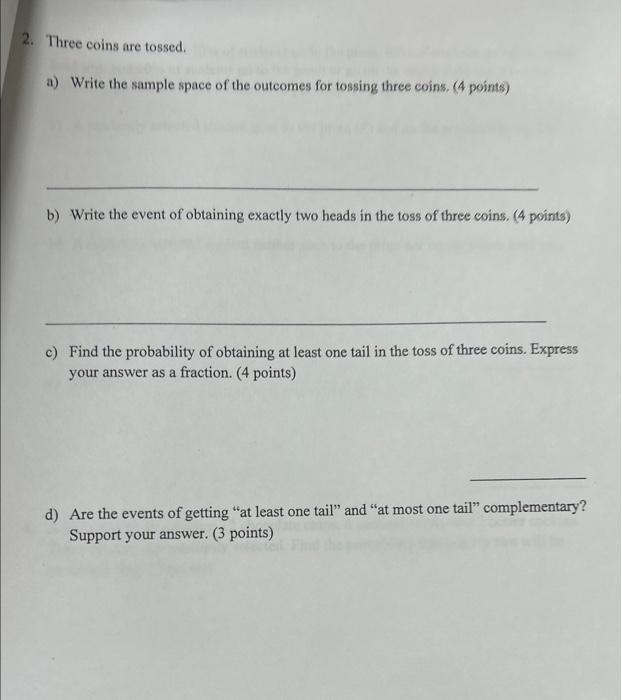 Solved b) Write the event of obtaining exactly two heads in | Chegg.com