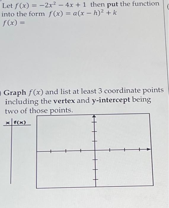 Solved Let f(x) = -2x² - 4x + 1 then put the function into | Chegg.com