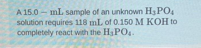 Solved A 15.0−mL sample of an unknown H3PO4 solution | Chegg.com