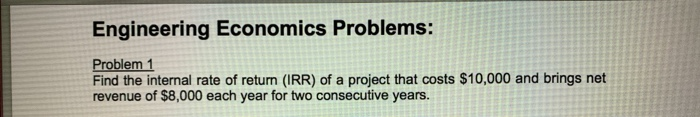Solved Engineering Economics Problems: Problem 1 Find the | Chegg.com