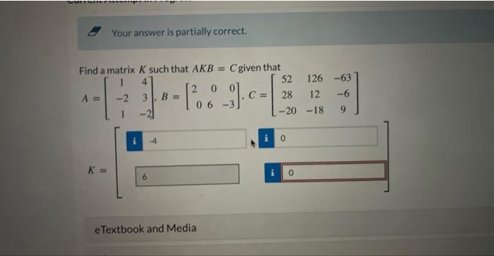 Solved Your answer is partially correct. Find a matrix K | Chegg.com