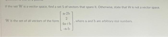 Solved If the set W is a vector space, find a set S of | Chegg.com