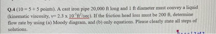 Solved Q.4 (10=5+5 points). A cast iron pipe 20,000ft long | Chegg.com