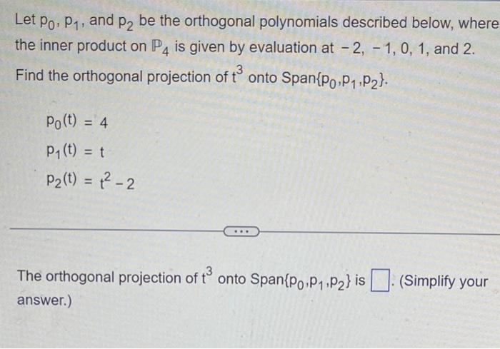 Solved Let p0,p1, and p2 be the orthogonal polynomials | Chegg.com Solved Let p0,p1, and p2 be the orthogonal polynomials | Chegg.com
