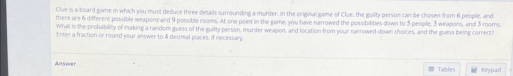 Solved Clue is a board game in which you must deduce three | Chegg.com