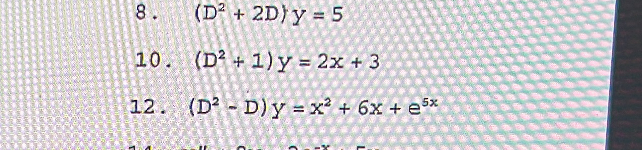 Solved Solve number 12 ﻿please.DES(D2-D)y=x2+6x+e5x | Chegg.com