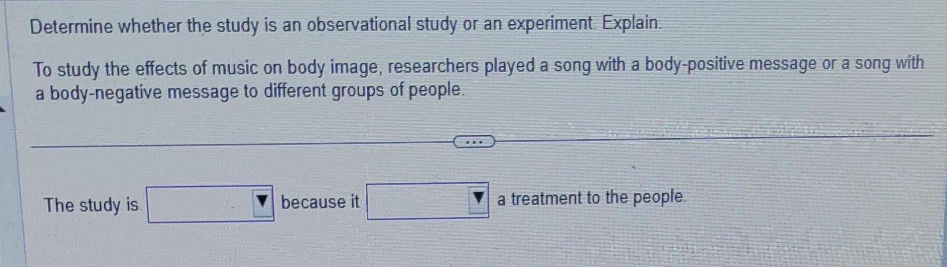Solved Determine whether the study is an observational study | Chegg.com