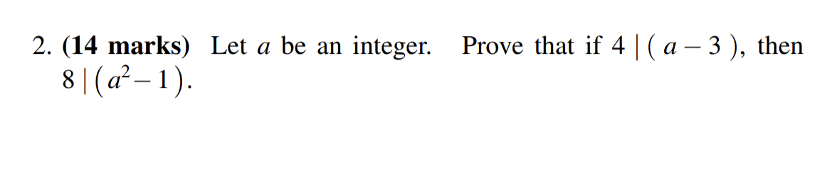 Solved 2. (14 marks) Let a be an integer. Prove that if | Chegg.com